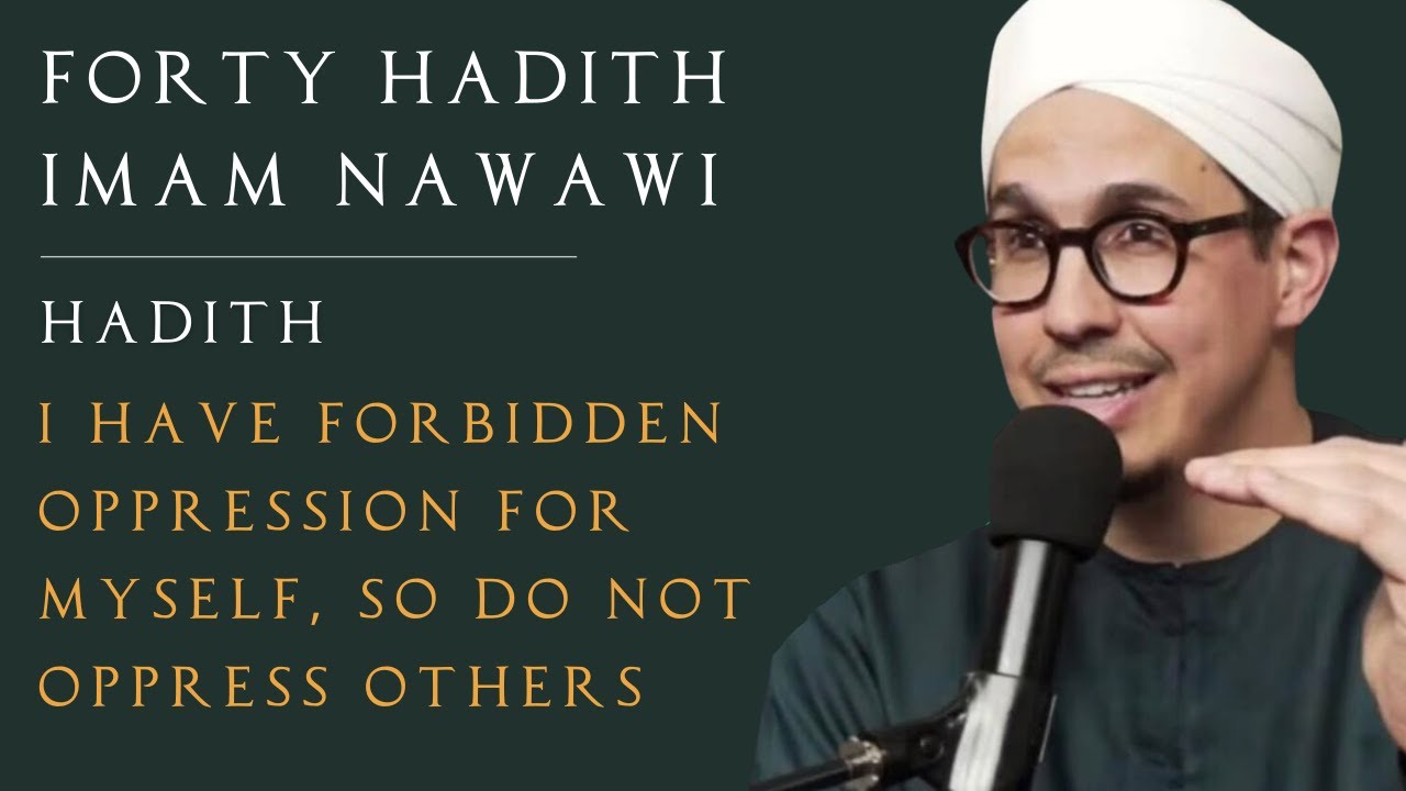 Forty Hadith (Imam Nawawī) - Do not Oppress Others. Shaykh Amjad Tarsin ...