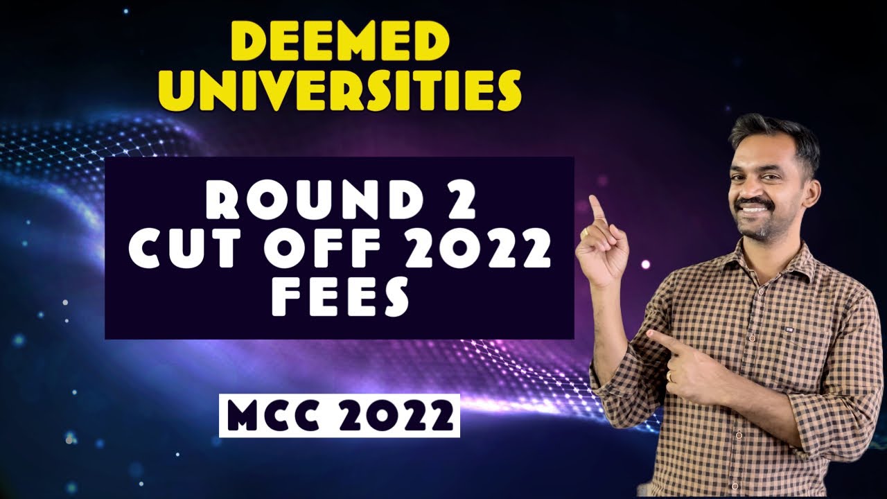 Deemed Universities Fees and cut off marks Round 2 | MCC 2022 - YouTube