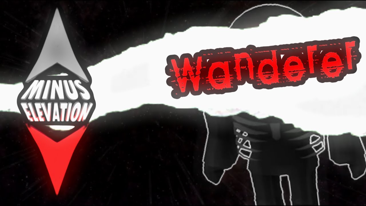 Minus Elevation: Wanderer - YouTube
