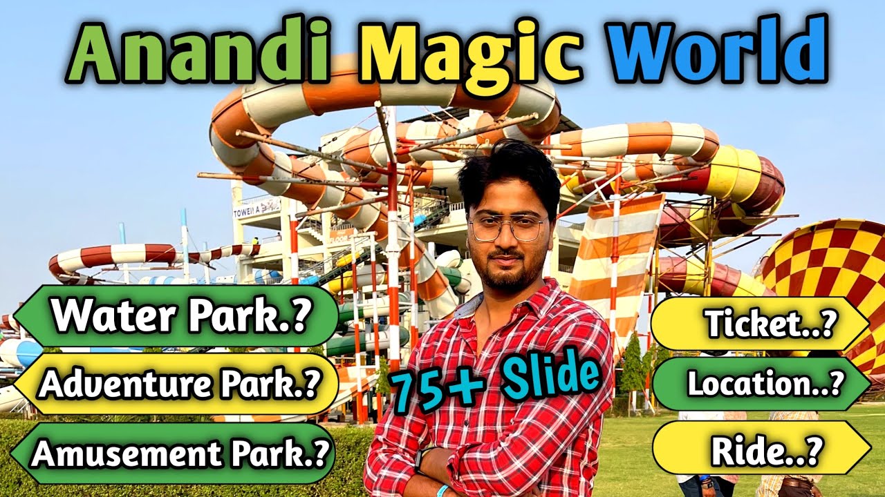 Anandi Magic World | Water Park | Adventure Zone | Amusement Park ...