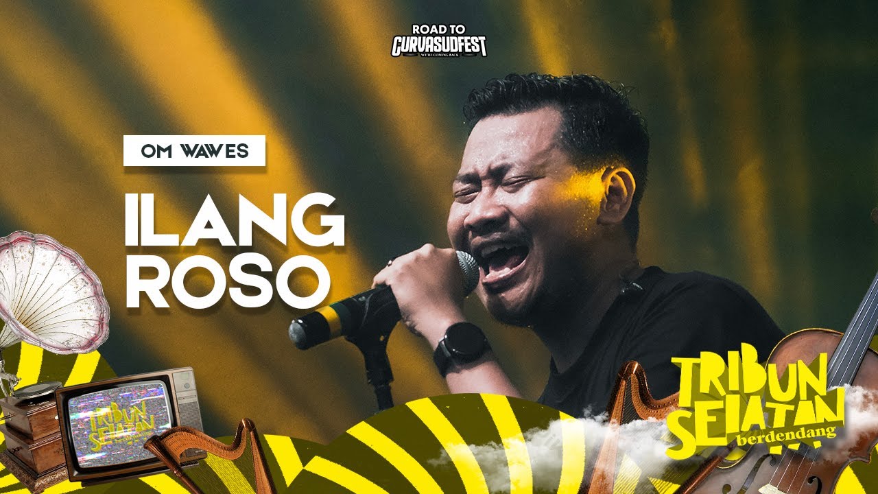 Ilang Roso - OM WAWES | Tribun Selatan Berdendang 2022 - YouTube