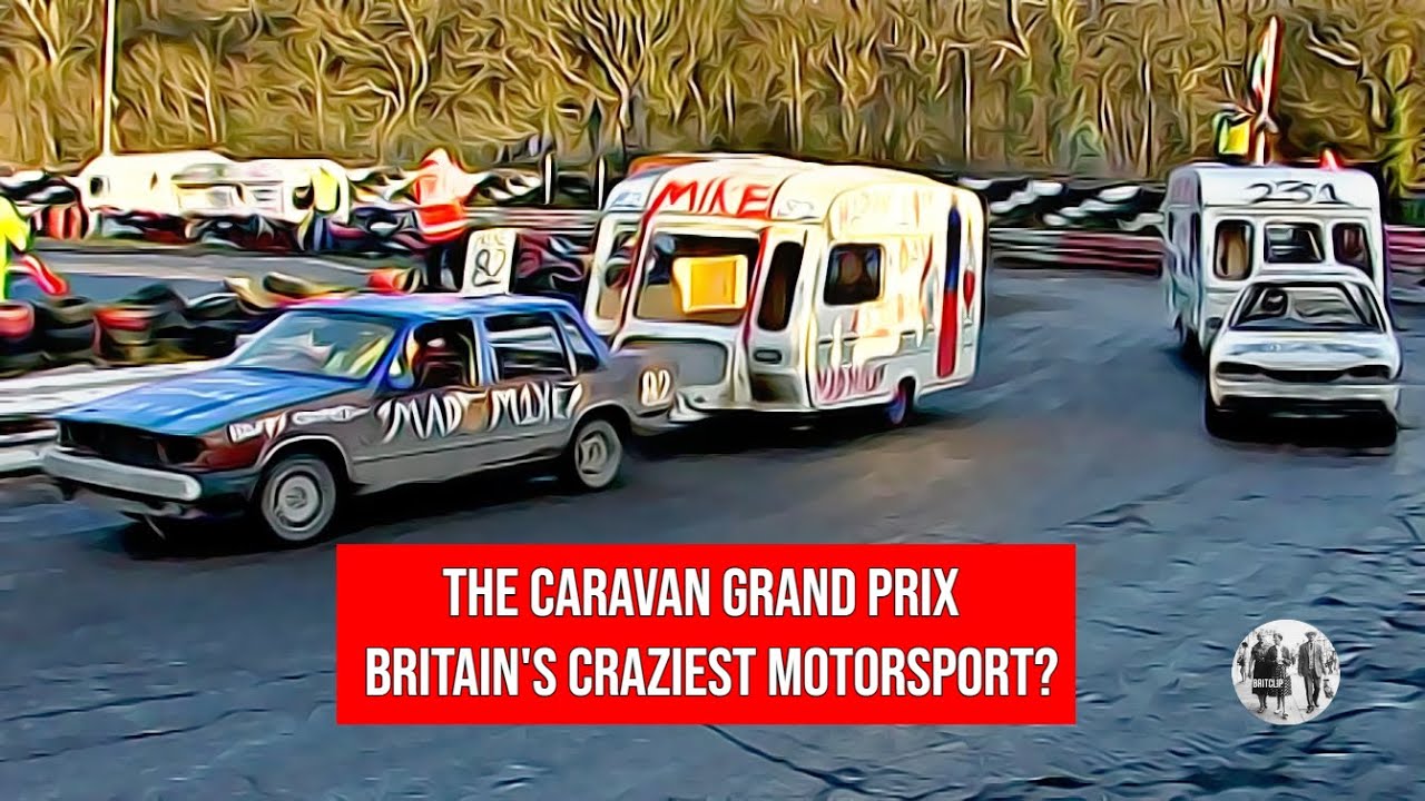 The Caravan Grand Prix - Britain's Craziest Motorsport? - YouTube