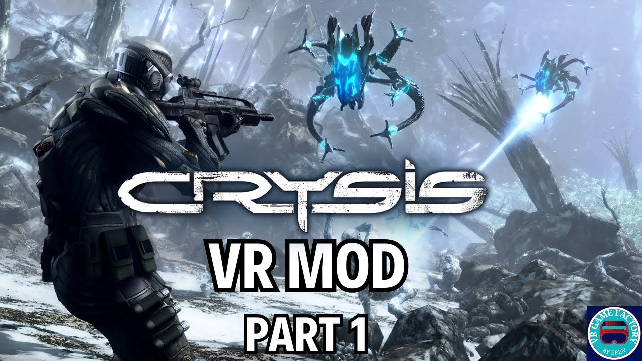 THIS IS A GREAT VR MODE Crysis VR MOD PART 1 (NO COMMENTARY) - YouTube
