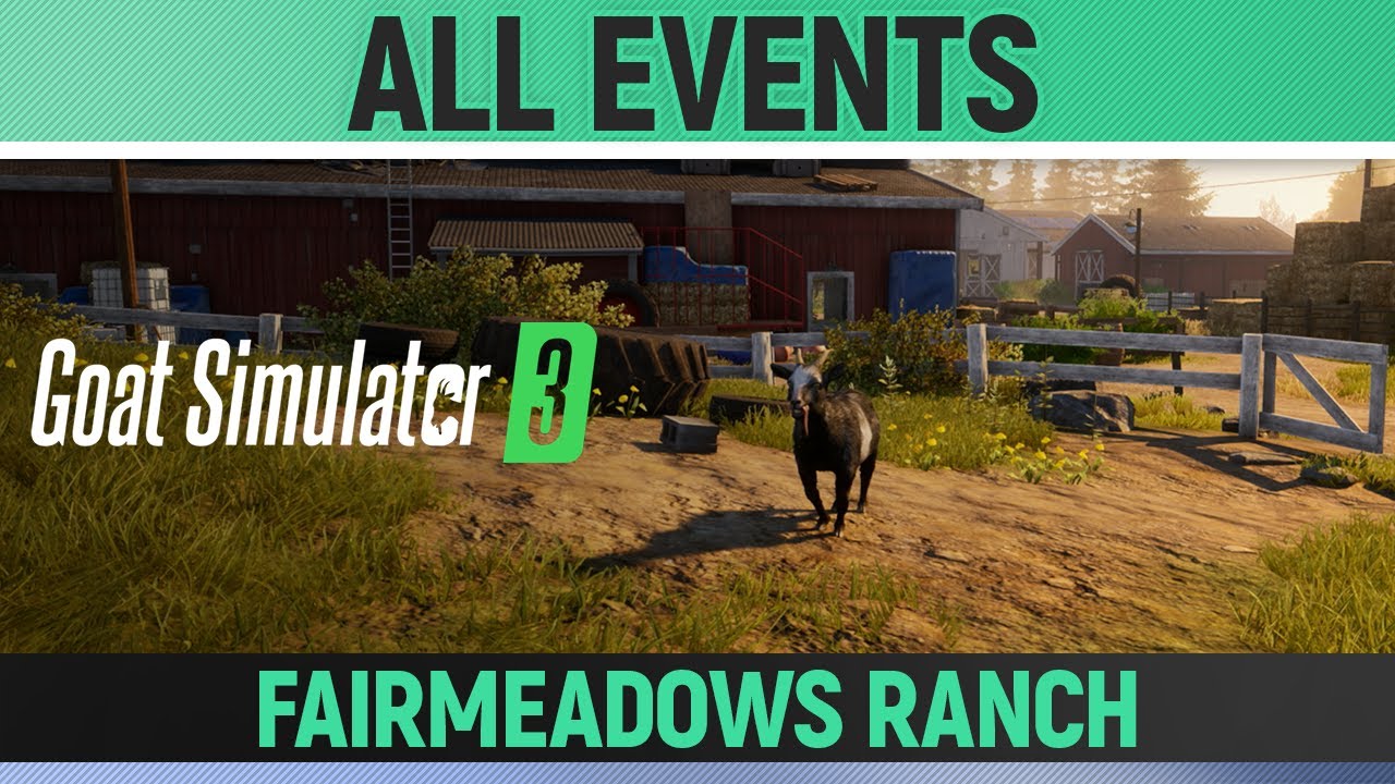 Goat Simulator 3 - All Events - Fairmeadows Ranch - YouTube