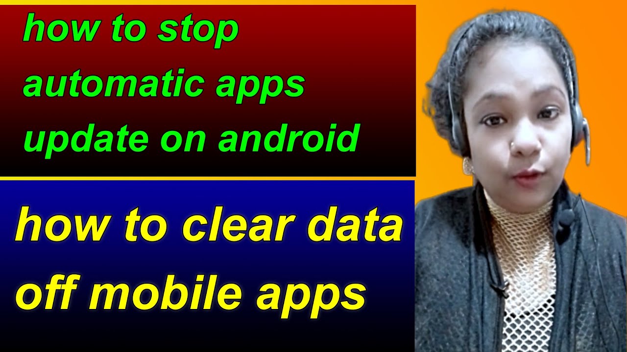 how to stop automatic apps update on android,how to clear data of ...