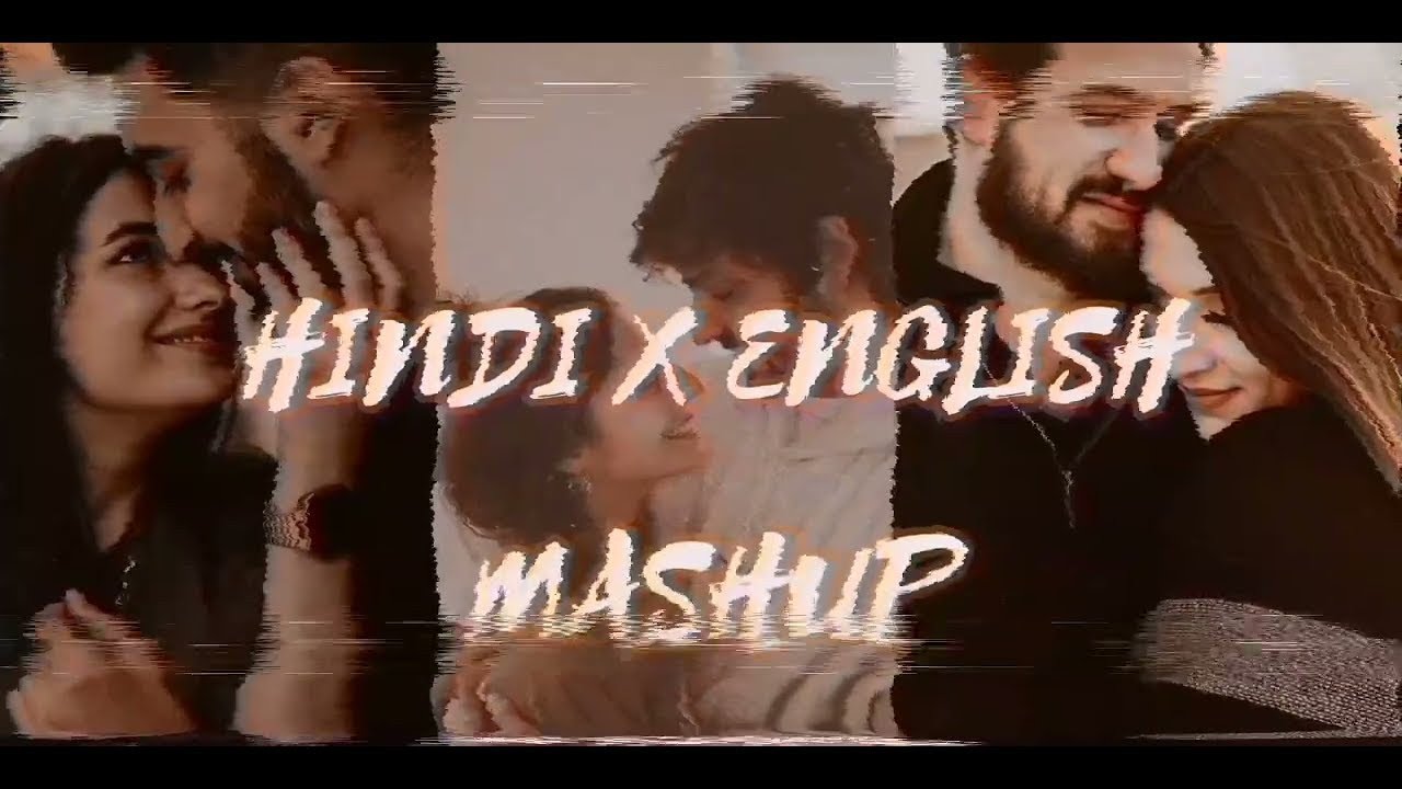 Hindi English Mix Songs | Romantic LOFI Songs | Hindi English Mashup ...