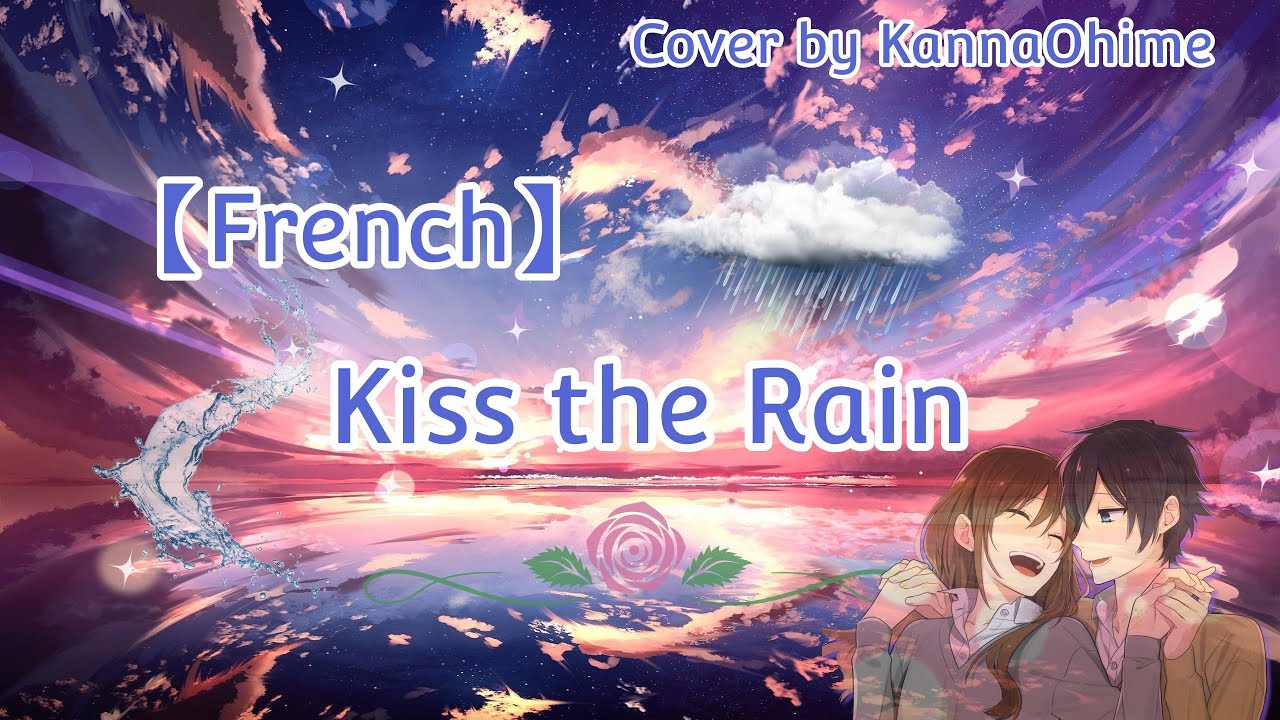 【French】Kiss the Rain (Yiruma)【Cover by KannaOhime】 - YouTube