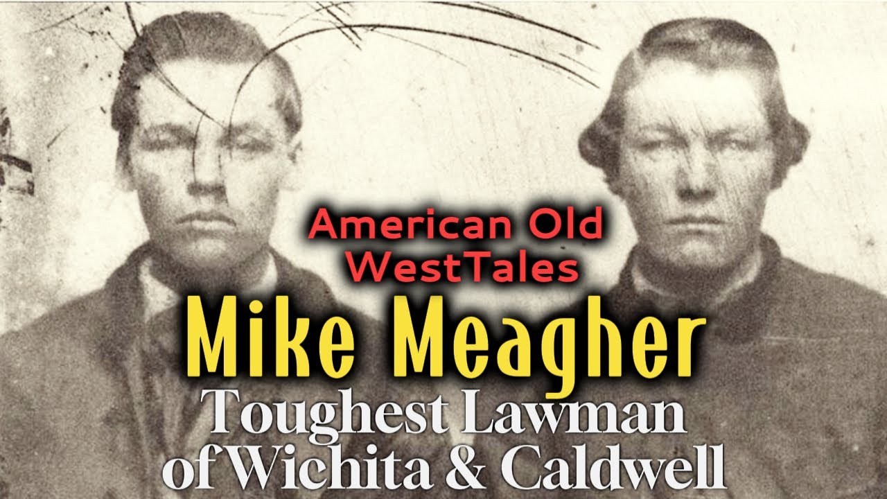 Mike Meagher: Toughest Lawman of Wichita and Caldwell - YouTube