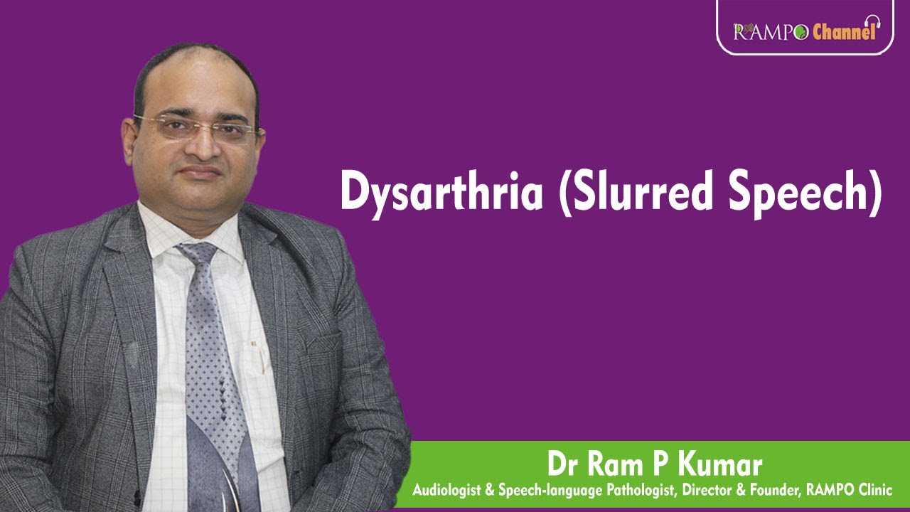 Dysarthria (Slurred Speech) | Dr Ram P Kumar - YouTube