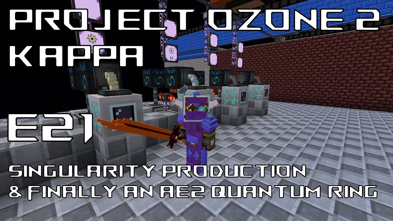 Project Ozone 2 | Kappa | E21 | Finally Singularity Production | AE2 Quantum Ring Link to ...