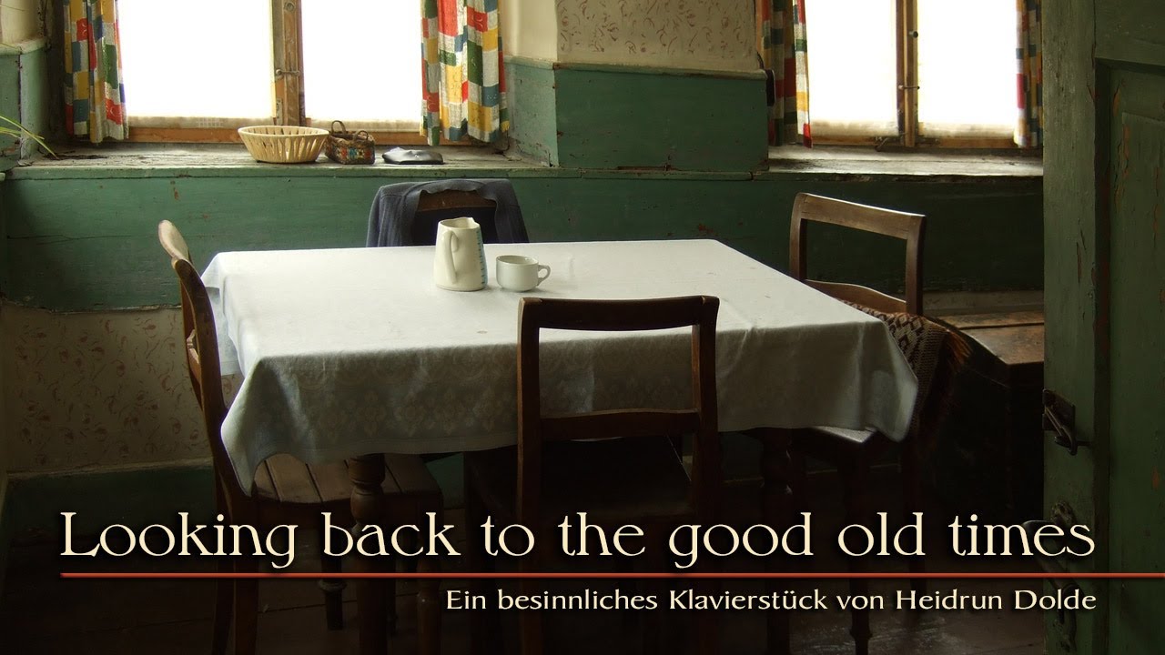Looking back to the good old times - Eine Piano-Komposition von Heidrun ...