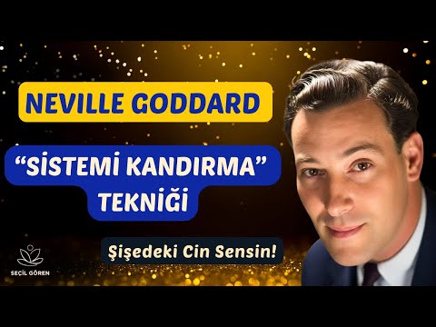 Neville Goddard | “Sistemi Kandırma” Tekniği | Hayalini Hızla Gerçekleştiren Yöntem | Seçil Gören