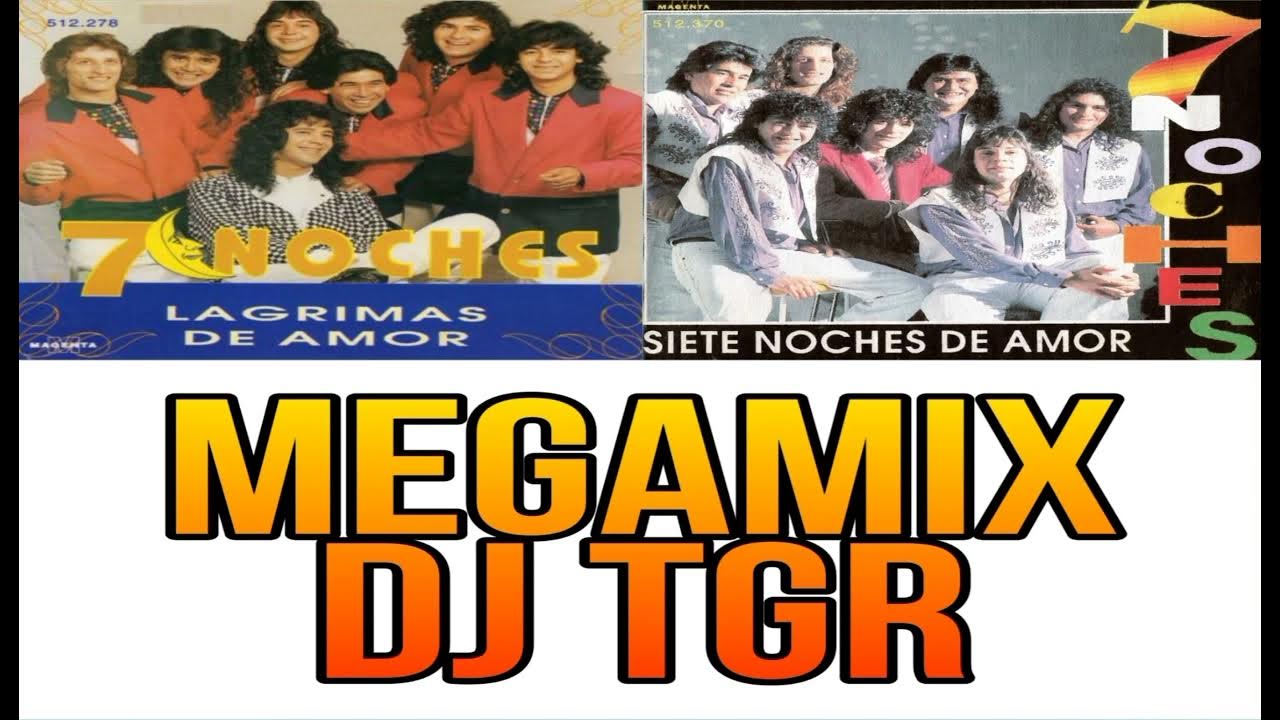7 NOCHES ULTRAMIX DJ TGR - YouTube