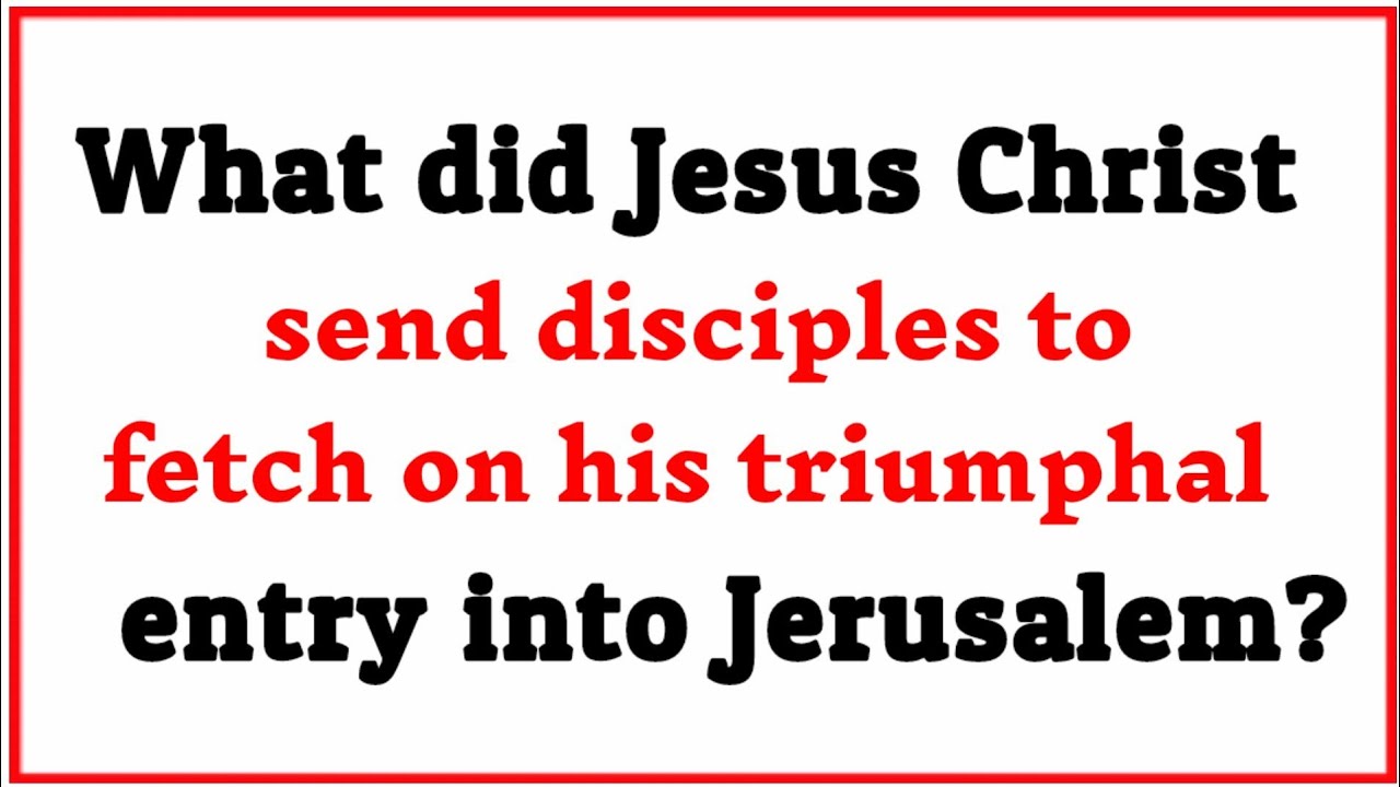 Jesus' Triumphal Entry 15 Questions And Answers || Palm Sunday Trivia ...