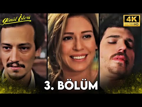 Gönül İşleri 3. Bölüm | 4K Ultra HD
