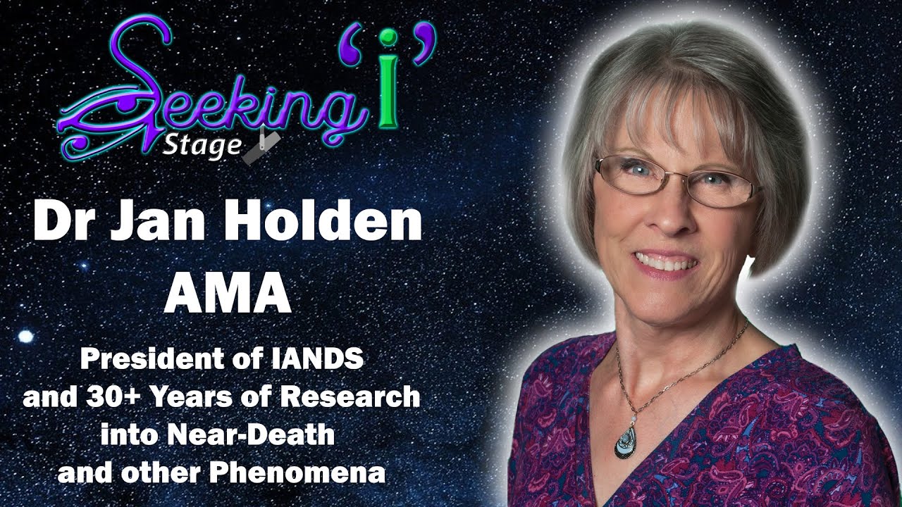 30+ Years of Near Death Experience Research - Dr Jan Holden / Seeking I ...