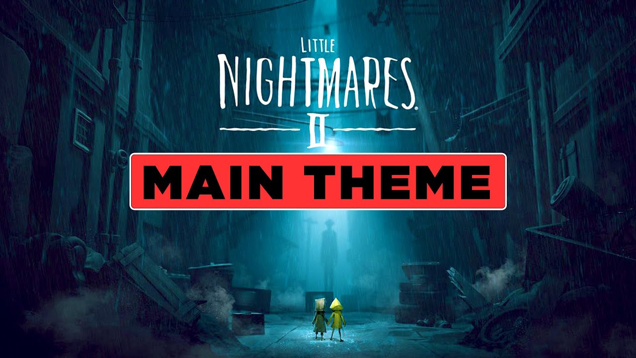 Little Nightmares 2 Main Theme Song (LN2 OST) - YouTube