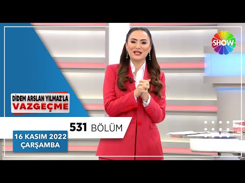 Didem Arslan Yılmaz'la Vazgeçme 531. Bölüm | 16 Kasım 2022