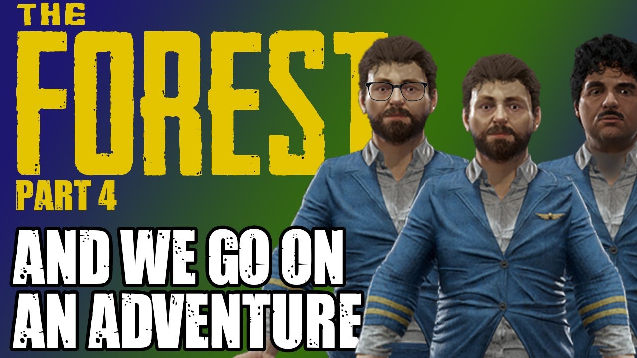 The Forest PT 4... And We Go on an Adventure! - YouTube