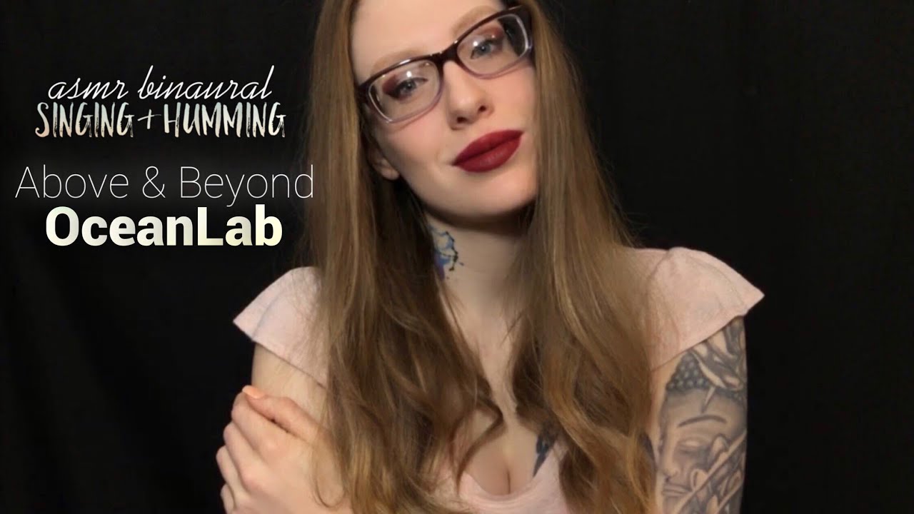 ASMR BINAURAL SINGING & HUMMING | Above & Beyond | 🌬Oceanlab ~ Sirens ...