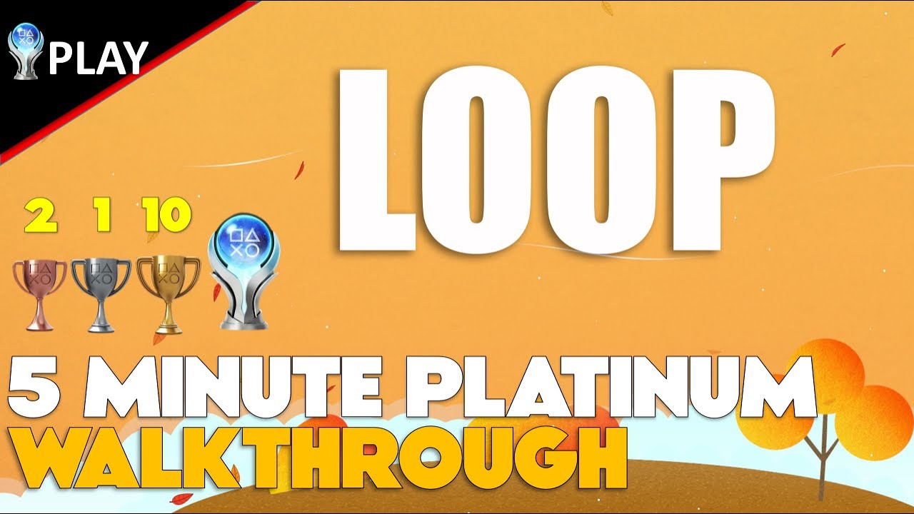 Easy Platinum in 5 Minutes - Loop Platinum Walkthrough - YouTube