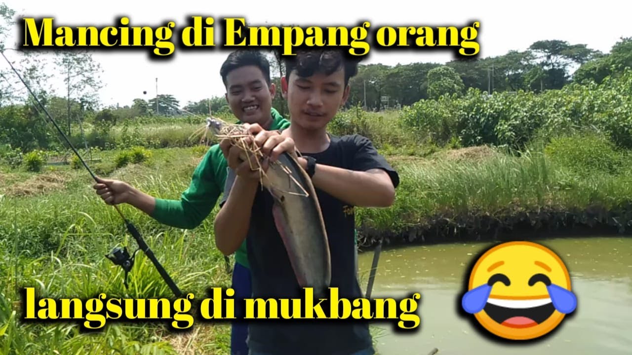 MANCING DI EMPANG ORANG #1 - YouTube