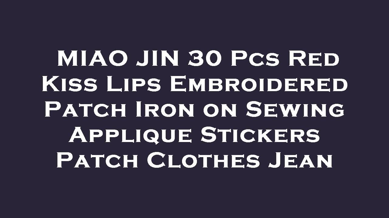 MIAO JIN 30 Pcs Red Kiss Lips Embroidered Patch Iron on Sewing Applique Stickers Patch Clothe ...
