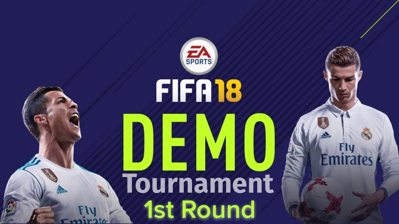 FIFA 18 DEMO TOURNAMENT 1ST ROUND | FIFA 18 NEW GAMEPLAY AND FEATURES ...