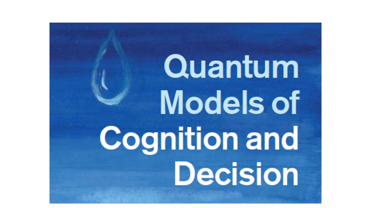 Quantum Cognition and Decision - YouTube