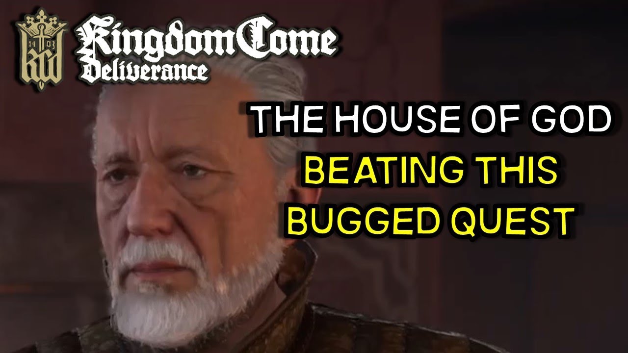 Kingdom Come Deliverance -- The House of God --Beating this bugged Sir ...