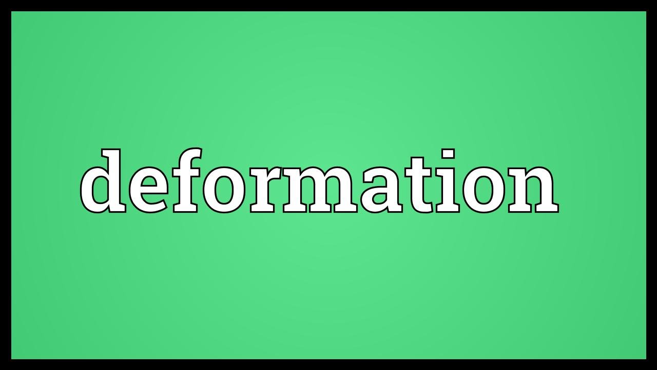 Deformation Meaning YouTube deformation-meaning-youtube