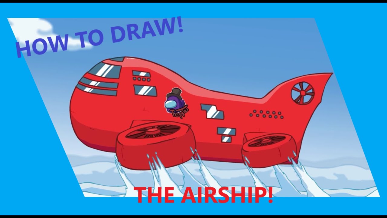 How To Draw The Airship! - YouTube