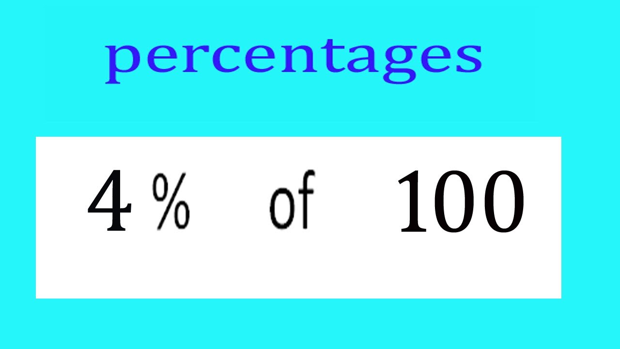 Percentages 4 percentage (%) of 100 - YouTube
