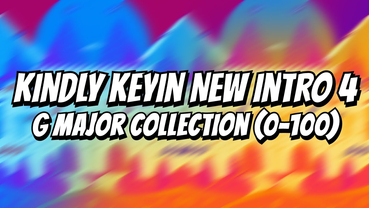Kindly Keyin New Intro 4 G Major Collection (0-100) - YouTube