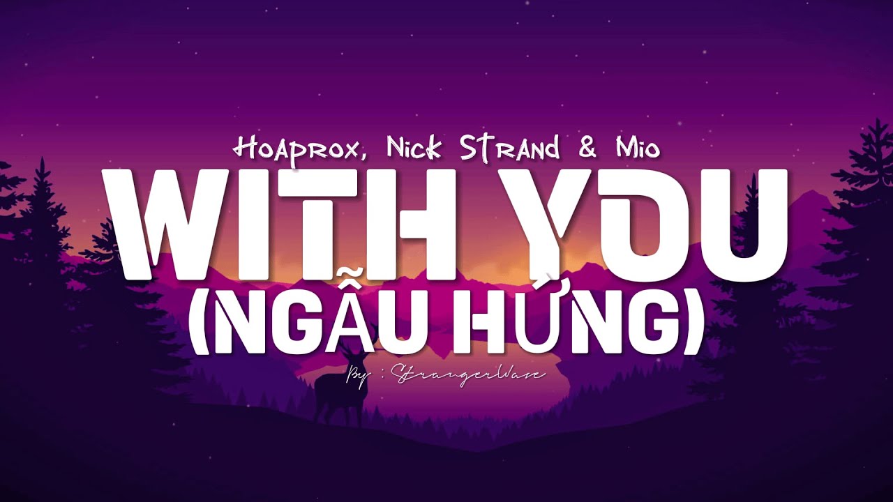 Hoaprox, Nick Strand & Mio - With You (NGẪU HỨNG) (Lyric) - YouTube