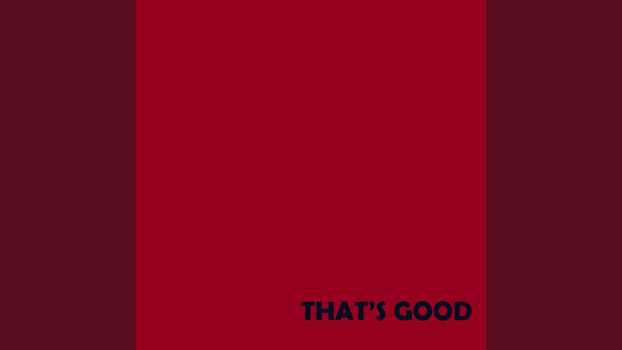 THAT'S GOOD (完整版) - YouTube