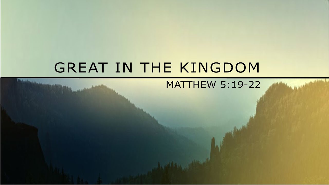 Matthew 5:19-22 - Great in the Kingdom - YouTube