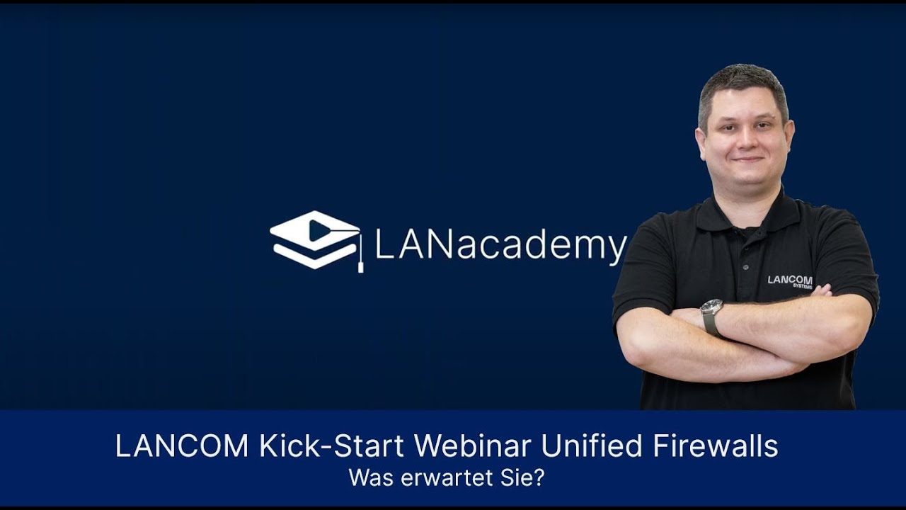 LANacademy | Das erwartet Sie im LANCOM Kick-Start Webinar "Unified ...