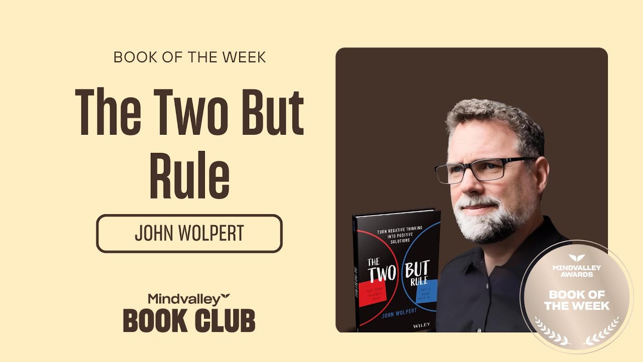 Mindvalley Book of the Week: John Wolpert's "The Two But Rule" - YouTube