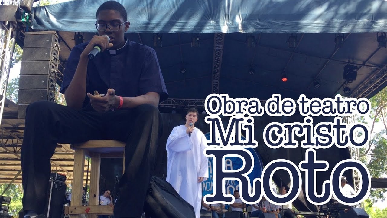 TEATRO JUVENIL - Mi Cristo Roto original de Ramón Cué SJ - YouTube