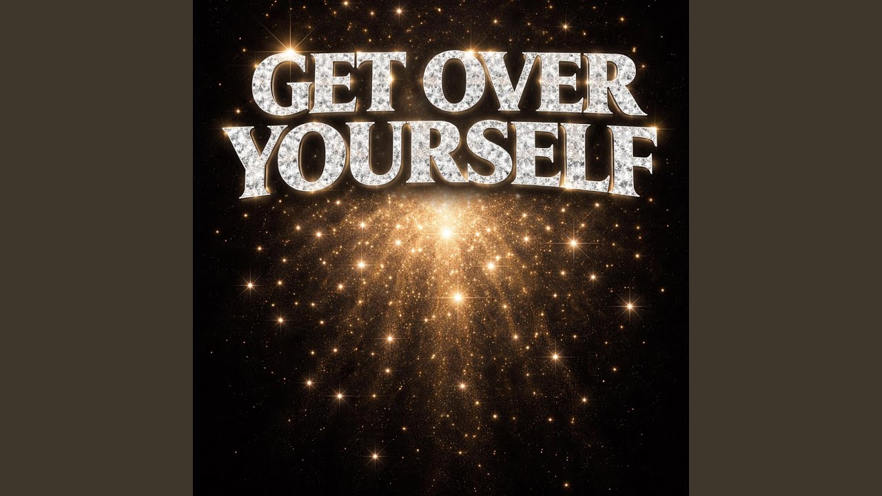 Get over yourself - YouTube