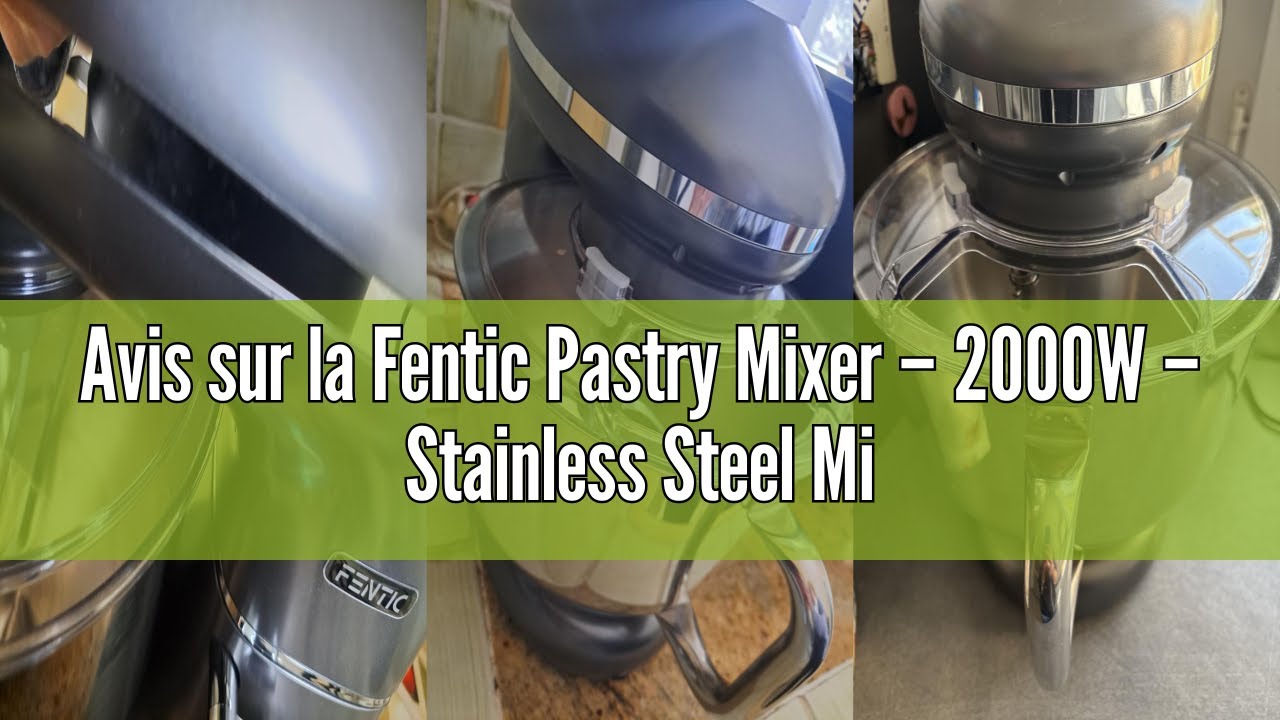 Avis sur la Fentic Pastry Mixer – 2000W – Stainless Steel Mixing Bowl ...