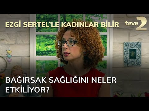 Ezgi Sertel'le Kadınlar Bilir: Bağırsak sağlığını neler etkiliyor?