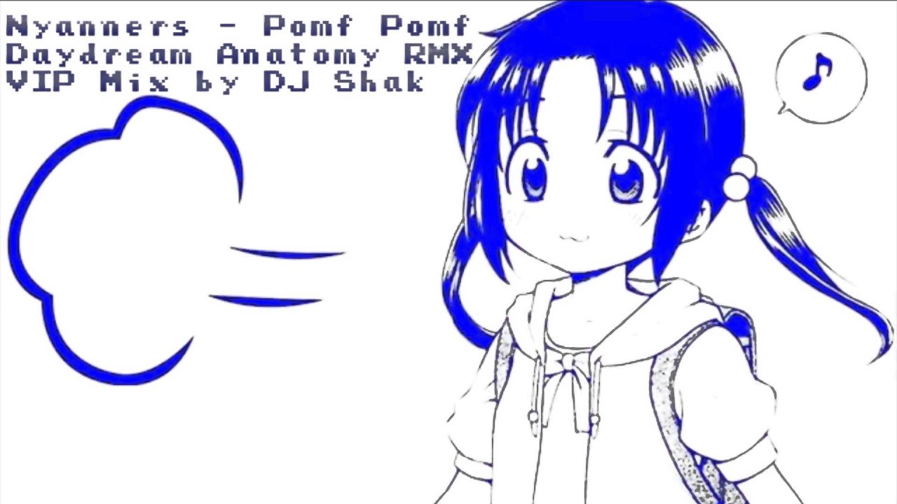 Nyanners - Pomf Pomf (DDA RMX VIP by DJ Shak) - YouTube