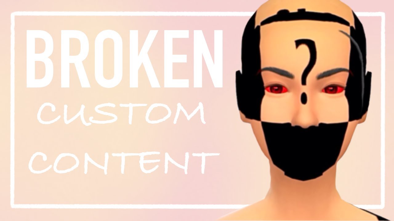 How To Easily Fix/Find Broken Custom Content In Your Game! The Sims 4 ...
