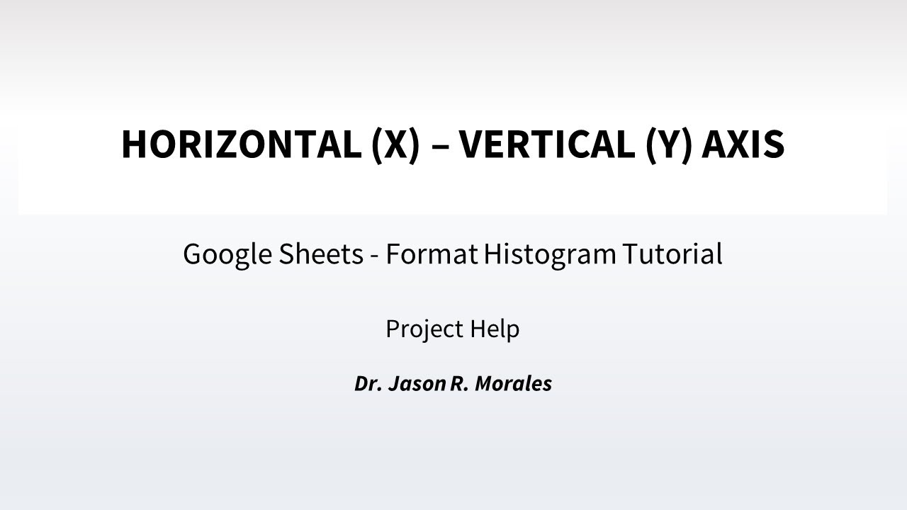 IS-PROJECT - Format Histogram - HORIZ. X - VERT. Y Axis - G SHEETS ...
