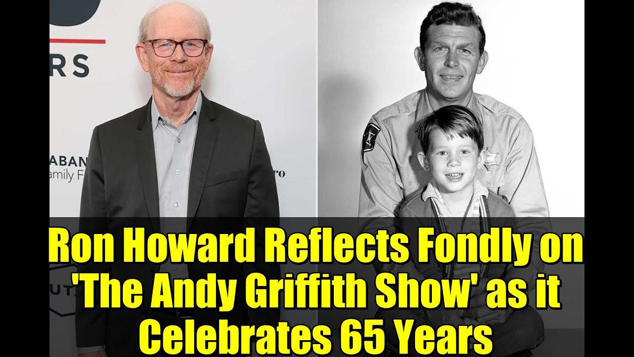 Ron Howard Reflects Fondly on 'The Andy Griffith Show' as it Celebrates ...