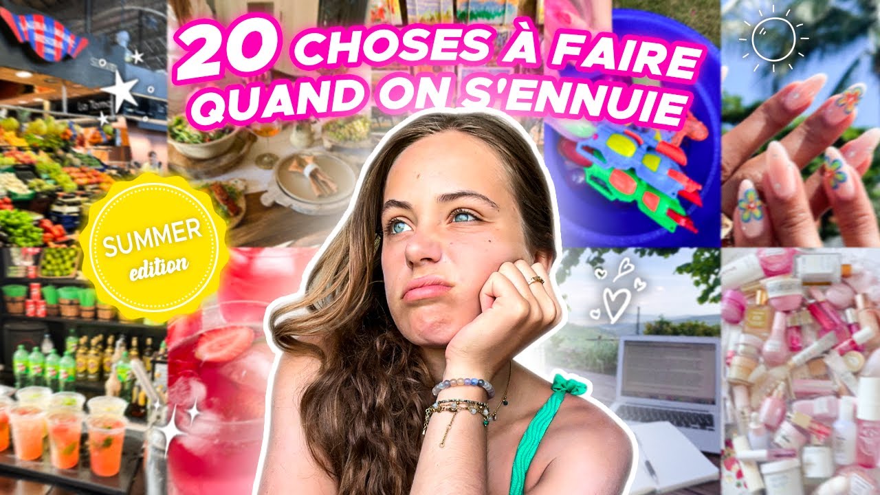 20 CHOSES À FAIRE CET ÉTÉ QUAND ON S'ENNUIE - YouTube