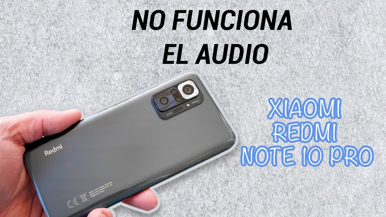 Xiaomi Redmi note 10 pro no funciona el audio - YouTube