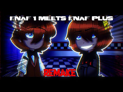 【FNaF 1 Meets FNaF Plus REMAKE】★ 【FNaF】